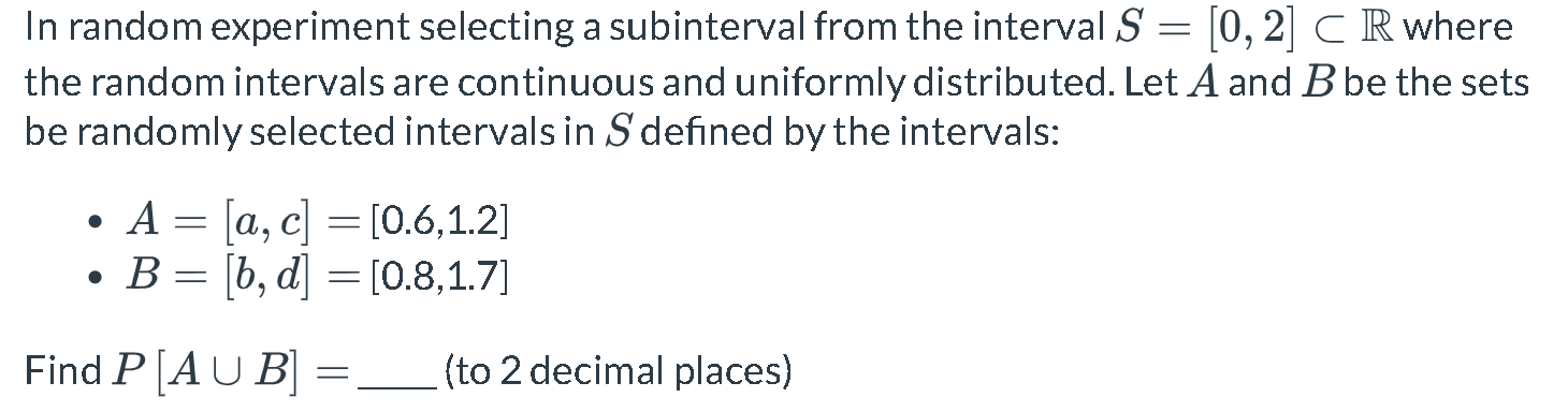 Solved In random experiment selecting a subinterval from the | Chegg.com