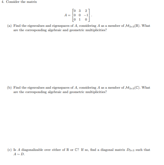 Solved 4. Consider the matrix TO 3 2 A= 0 0 -1 0 1 0 (a) | Chegg.com