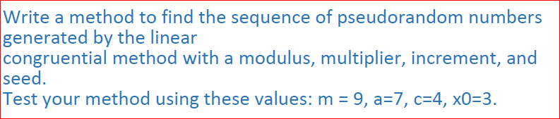Solved Write A Method To Find The Sequence Of Pseudorandom 