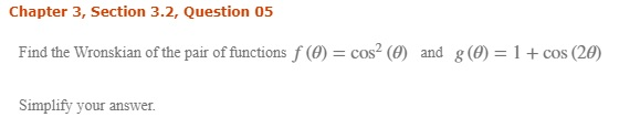 Solved Find the Wronskian of the functions f (t) e sin t and | Chegg.com