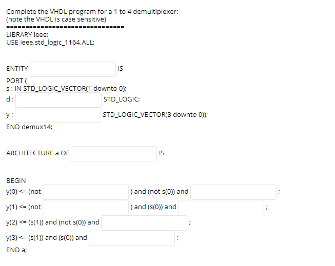 Solved Complete the VHDL program for a 1 to 4 demultiplexer: | Chegg.com