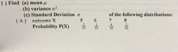 Solved Find Mean Mu Variance Sigma 2 Standard Deviation