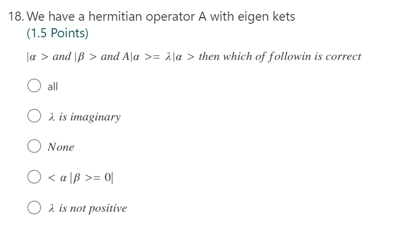Solved 18. We have a hermitian operator A with eigen kets | Chegg.com