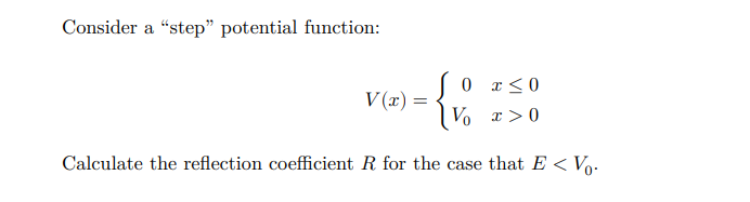 Solved by an EXPERT Consider a "step" potential | Chegg.com