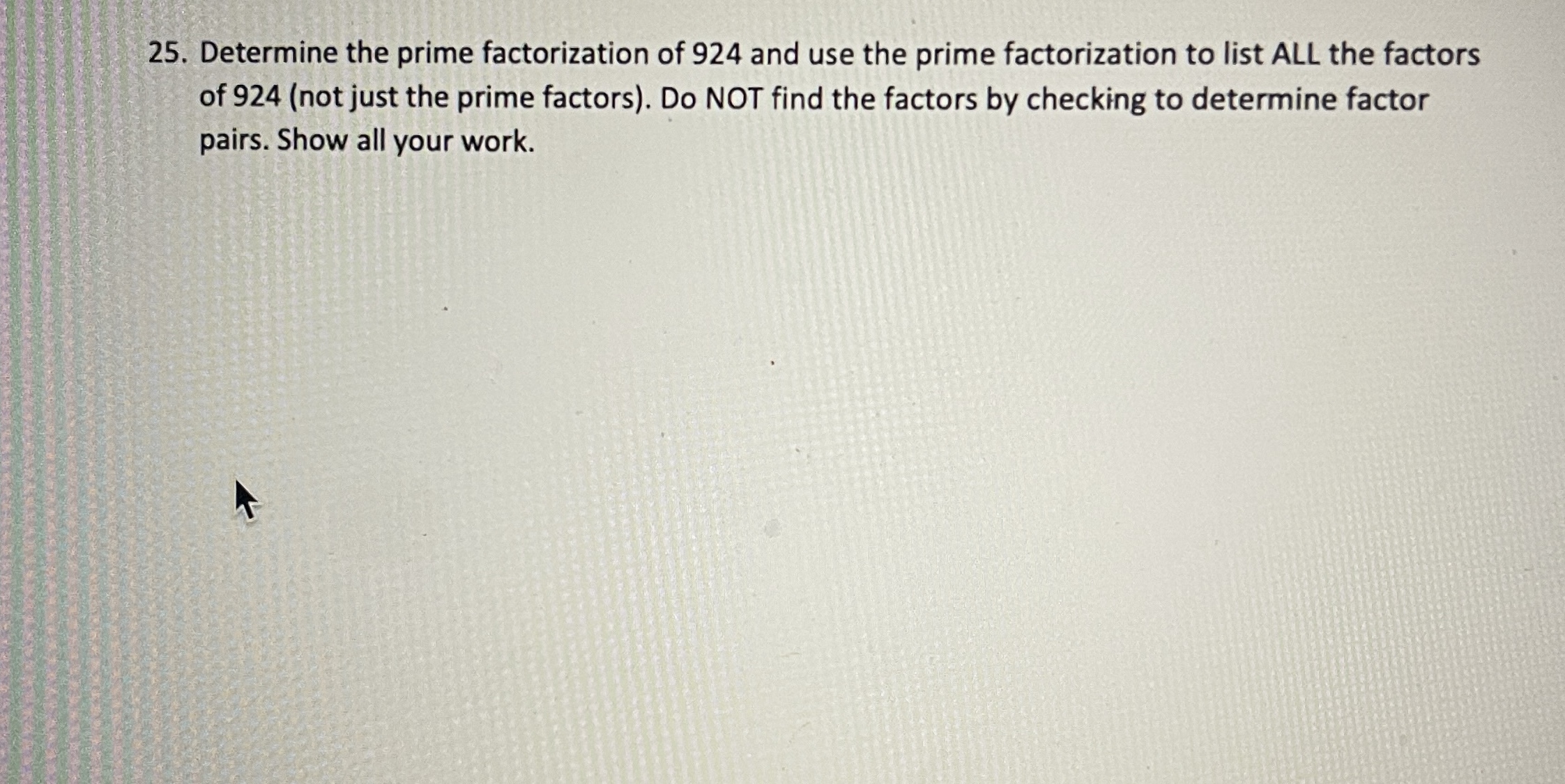 Solved 25. ﻿Determine the prime factorization of 924 ﻿and | Chegg.com