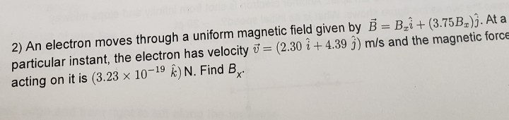 Solved 2) An electron moves through a uniform magnetic field | Chegg.com
