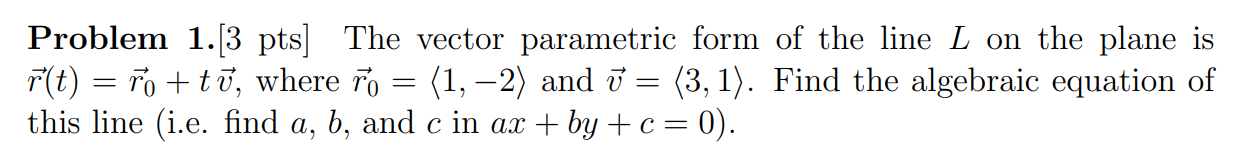 Solved Problem 1.[3 pts] The vector parametric form of the | Chegg.com