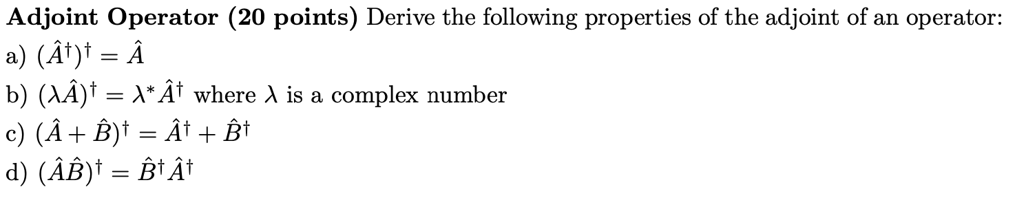Solved Adjoint Operator (20 points) Derive the following | Chegg.com
