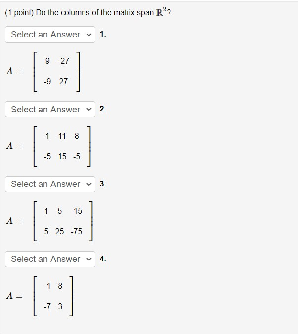 Solved (1 point) Do the columns of the matrix span Rº? | Chegg.com