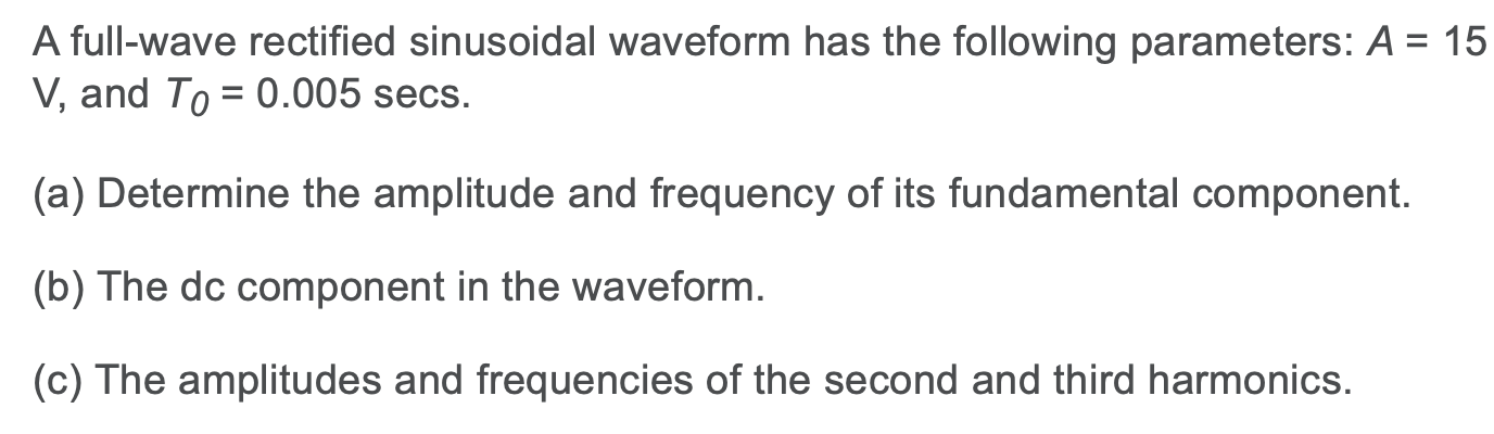 Solved A full-wave rectified sinusoidal waveform has the | Chegg.com