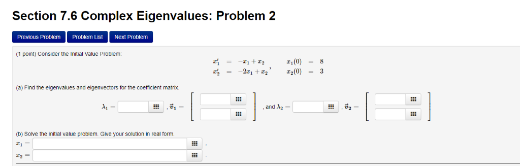 Solved Section 7.6 Complex Eigenvalues: Problem 2 Previous | Chegg.com
