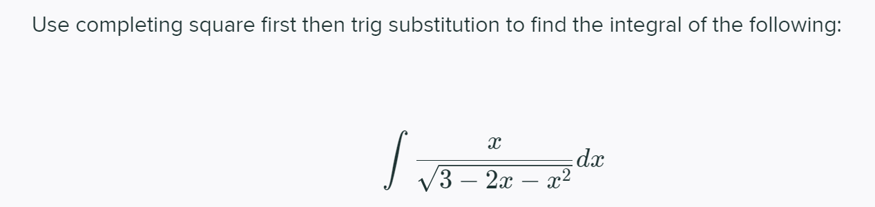 Solved Use completing square first then trig substitution to | Chegg.com