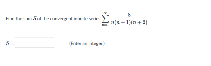 Solved 00 Find the sum S of the convergent infinite series 8 | Chegg.com
