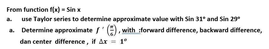 Solved From function f(x) = Sin x use Taylor series to | Chegg.com