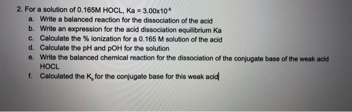 Solved 2. For a solution of 0.165M HOCL, Ka 3.00x10 a. Write | Chegg.com