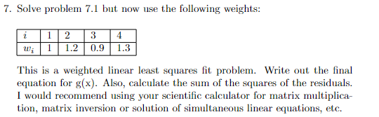 Solved Solve problem 7.1 but now use the following weights: | Chegg.com