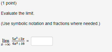 Solved (1 point) Evaluate the limit. (Use symbolic notation | Chegg.com