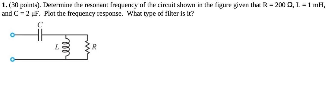 Solved 1. (30 points). Determine the resonant frequency of | Chegg.com