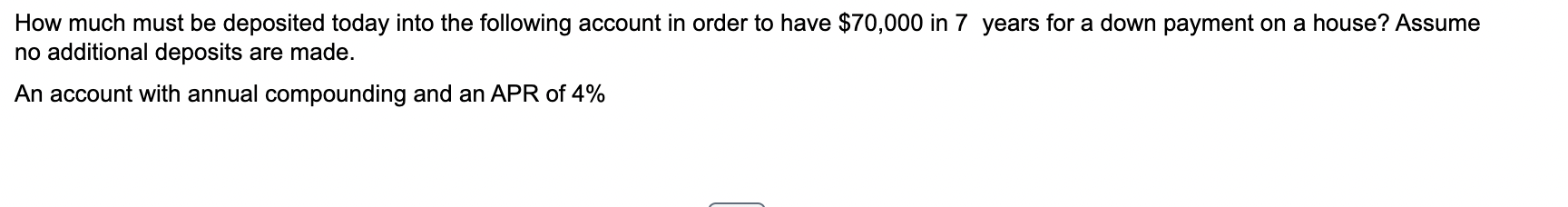 Solved How much must be deposited today into the following | Chegg.com