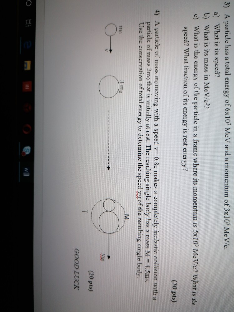 Solved 3) A particle has a total energy of 6x10 MeV and a | Chegg.com