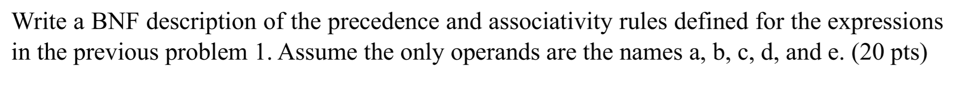 Solved Write a BNF description of the precedence and | Chegg.com