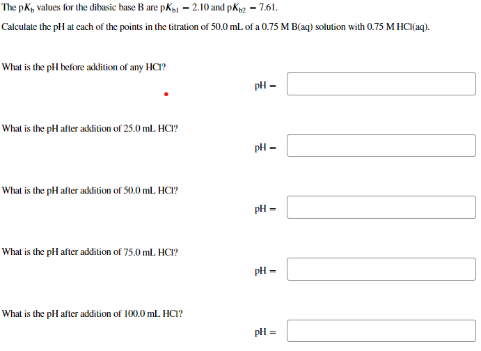 Solved The pKb values for the dibasic base B are pKb1=2.10 | Chegg.com