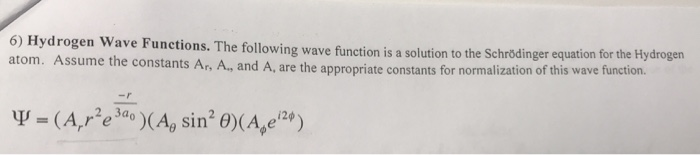 Solved 6) Hydrogen Wave Functions. The following wave | Chegg.com