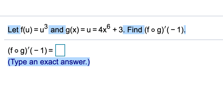 Solved Let f(u) = u3 and g(x) = u = 4x6 + 3. Find (fo g), | Chegg.com