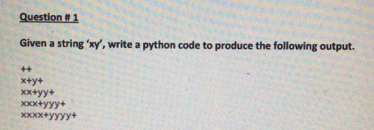 Solved Question 1 Given A String Xy Write A Python Code