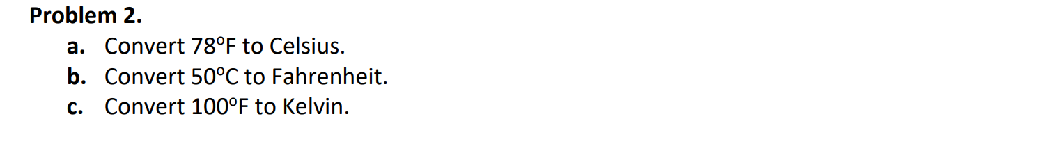Solved Problem 2. a. Convert 78°F to Celsius. b. Convert | Chegg.com