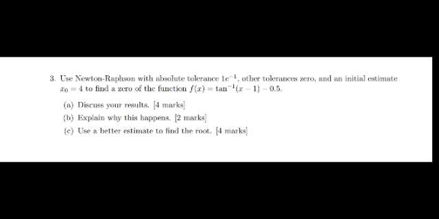 Solved 3. Use Newton-Raphson with absolute tolerance le ¹, | Chegg.com