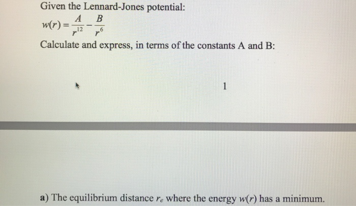 Solved Given the Lennard-Jones potential: w(r) = r12-r6 | Chegg.com