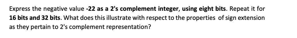 Solved Express the negative value -22 as a 2's complement | Chegg.com