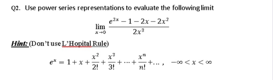 Solved Q2. Use power series representations to evaluate the | Chegg.com