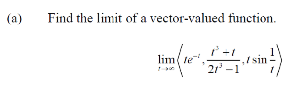 Solved (a) Find the limit of a vector-valued function. lim | Chegg.com