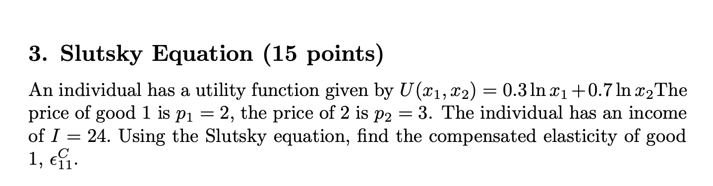 Solved 3. Slutsky Equation (15 points) An individual has a | Chegg.com