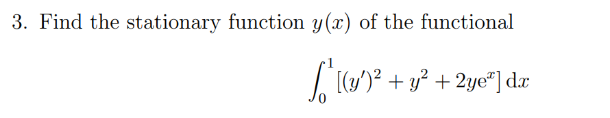 Solved 3. Find the stationary function y(x) of the | Chegg.com