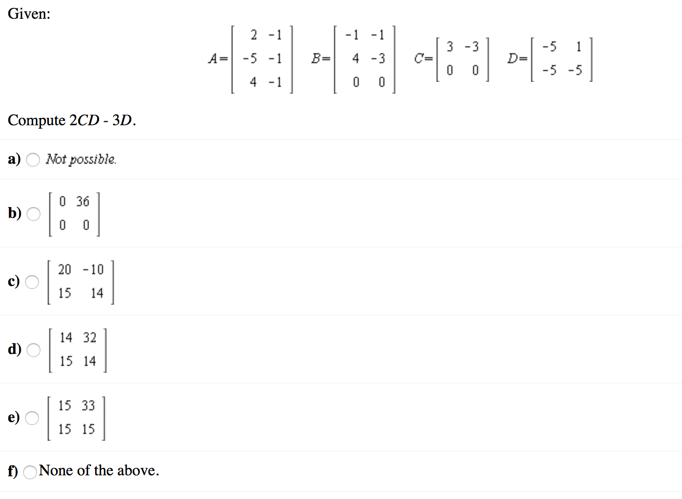 Solved Given: - 1 -5 1 A= - BE | 4 -1 00 Compute 2CD - 3D. | Chegg.com