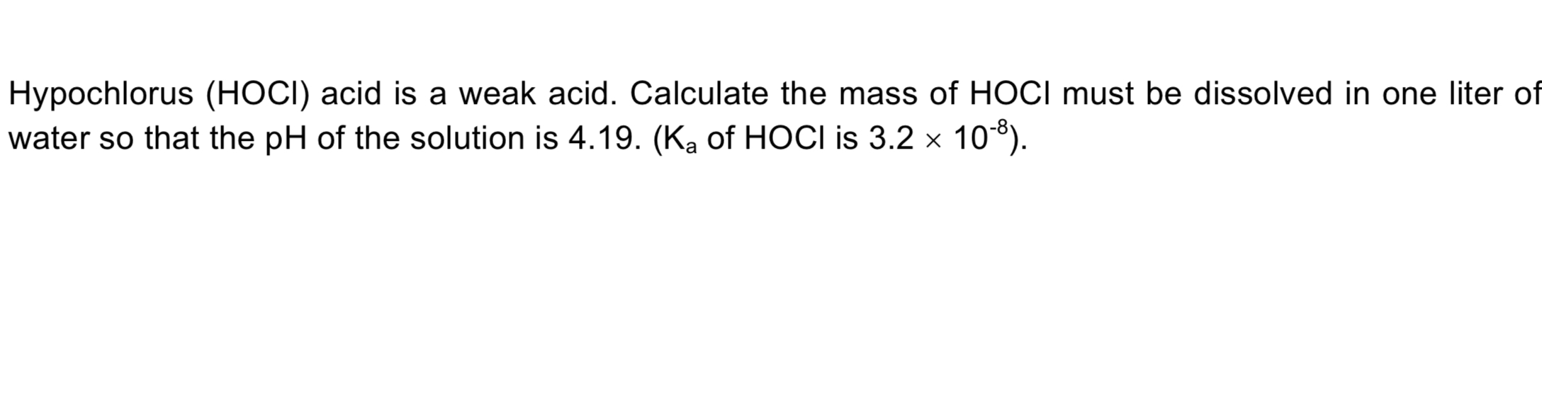 Solved Hypochlorus (HOCI) acid is a weak acid. Calculate the | Chegg.com