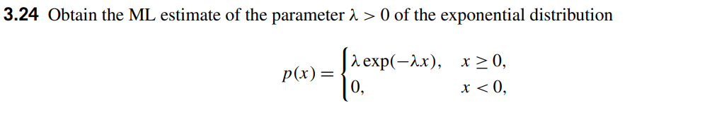 Solved 24 Obtain the ML estimate of the parameter λ>0 of the | Chegg.com
