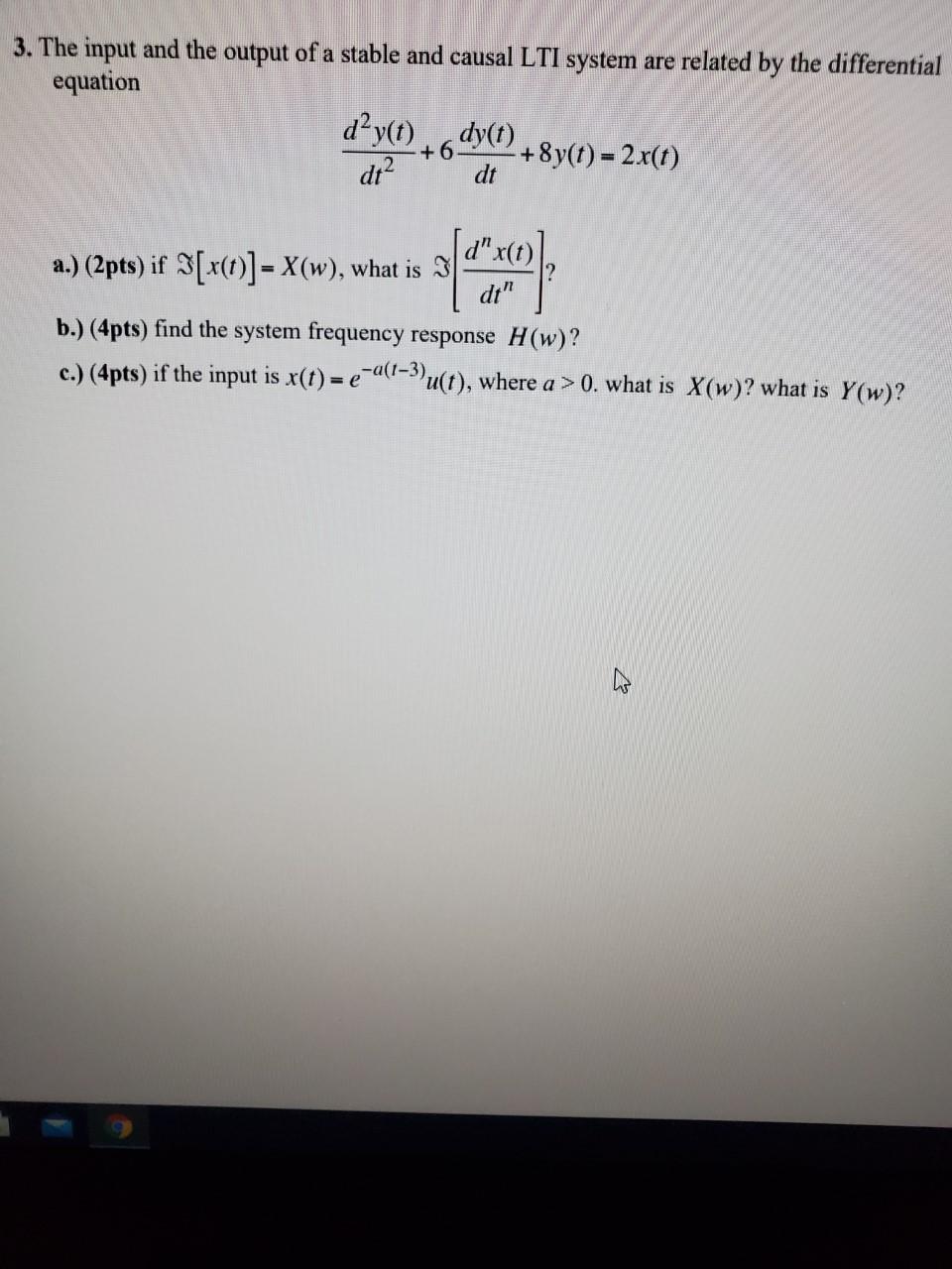 Solved 3. The input and the output of a stable and causal | Chegg.com
