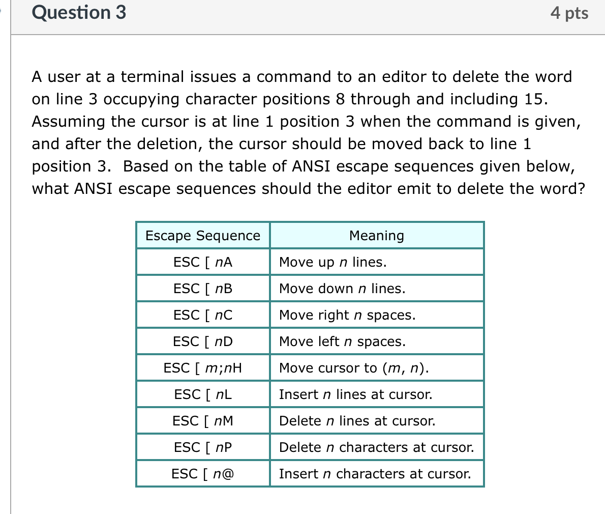 Solved Question 3 4 pts A user at a terminal issues a | Chegg.com