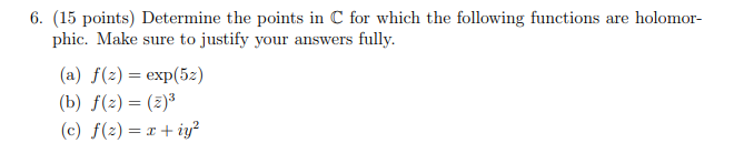 Solved 6. (15 points) Determine the points in C for which | Chegg.com