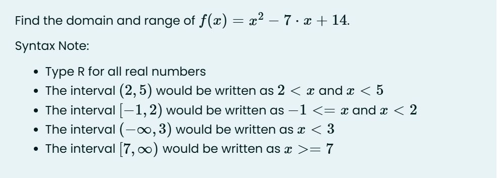 Find the domain and range of f(x)=x2-7*x+14.Syntax | Chegg.com