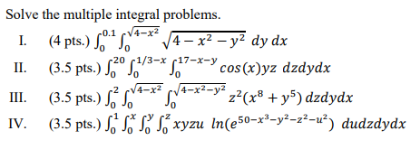 Solved 0 Solve the multiple integral problems. 4-x2 I. 14- | Chegg.com