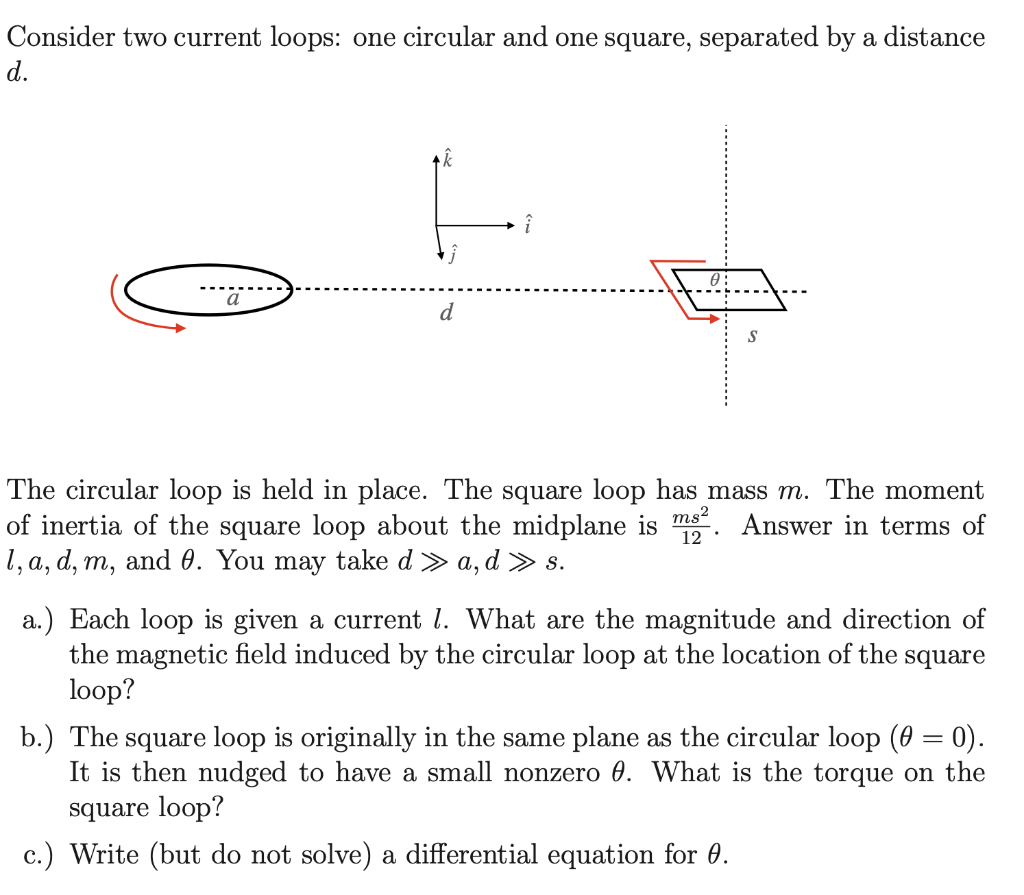 Consider two current loops: one circular and one | Chegg.com
