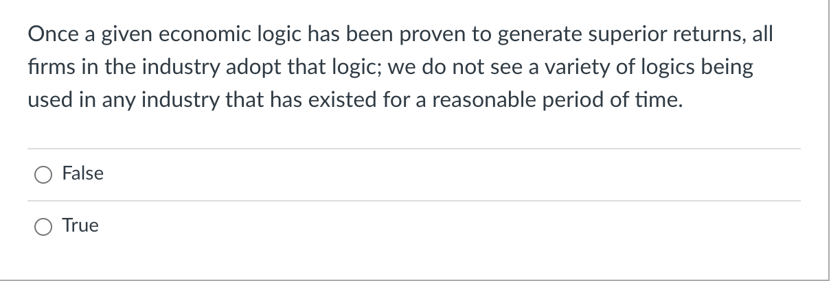 Solved Once a given economic logic has been proven to | Chegg.com