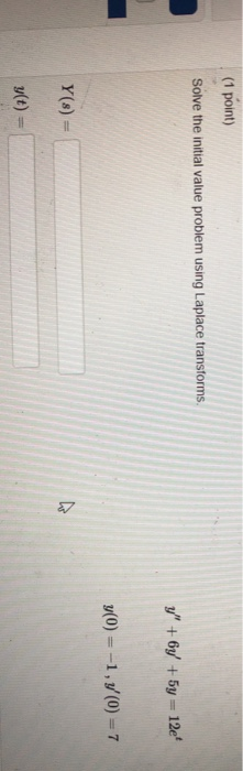 Solved (1 point) Solve the initial value problem using | Chegg.com