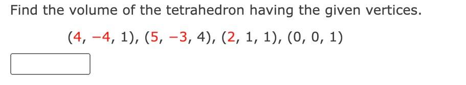 Solved Find the volume of the tetrahedron having the given | Chegg.com