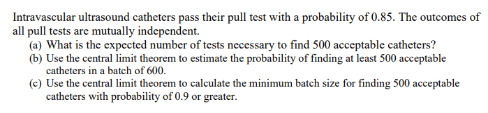 Solved Intravascular ultrasound catheters pass their pull | Chegg.com